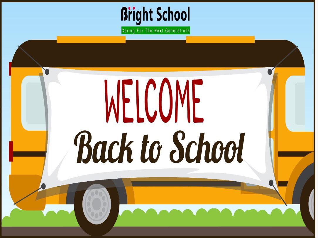 WELCOME Back to School - Bright School